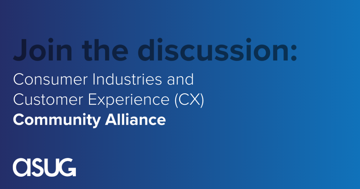Consumer Industries and Customer Experience Community Alliance March Town Hall - ASUG