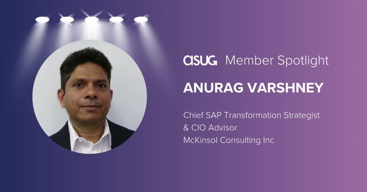 ASUG Member Spotlight: Anurag Varshney - ASUG