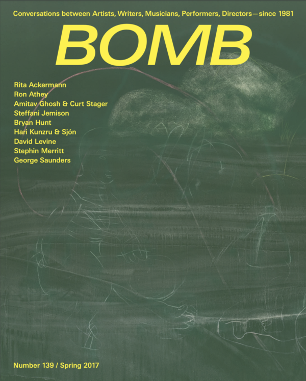 BOMB Magazine | BOMB 139, Spring 2017