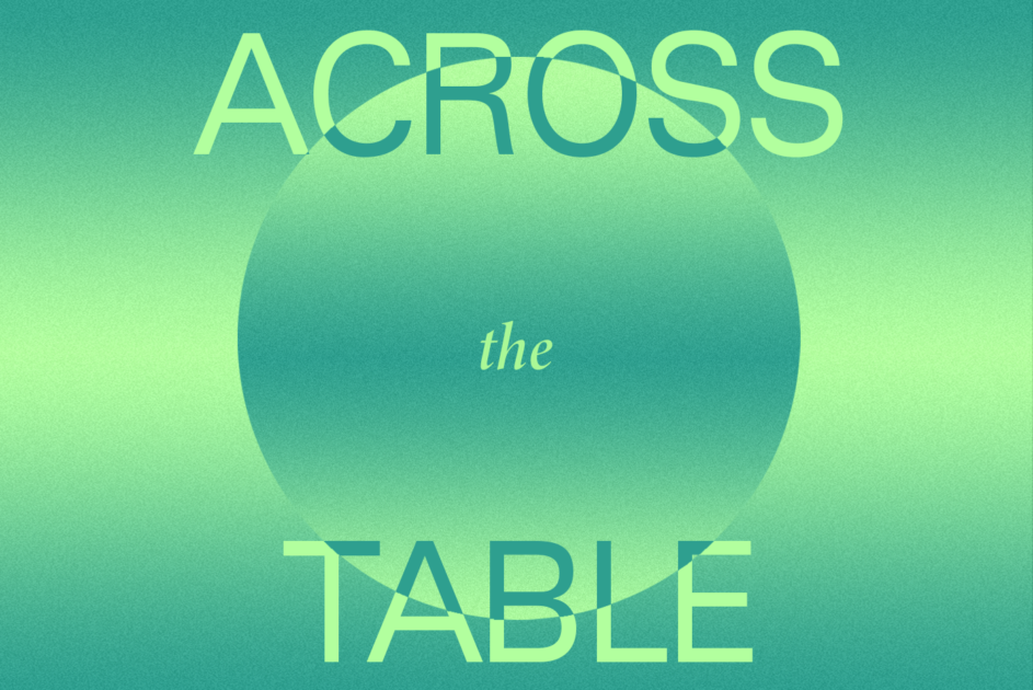 BOMB Magazine | Across the Table