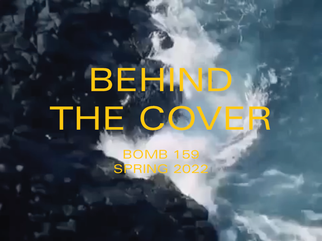 BOMB Magazine | Behind the Cover
