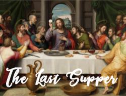 First Communion - Lesson 08 - The Last Supper - CatholicBrain.com