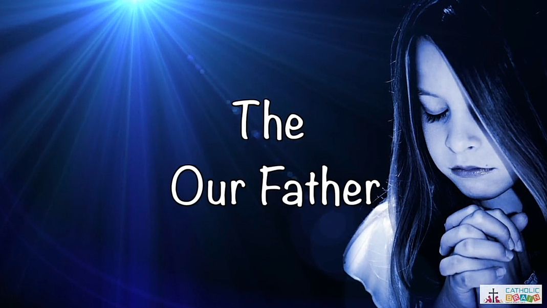 Lesson 38 - The Our Father Grade 3-5 - CatholicBrain.com