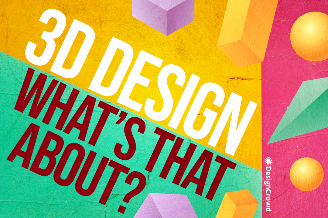 3D Design What s That About 