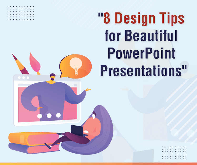 8 Design Tips for Beautiful PowerPoint Presentations