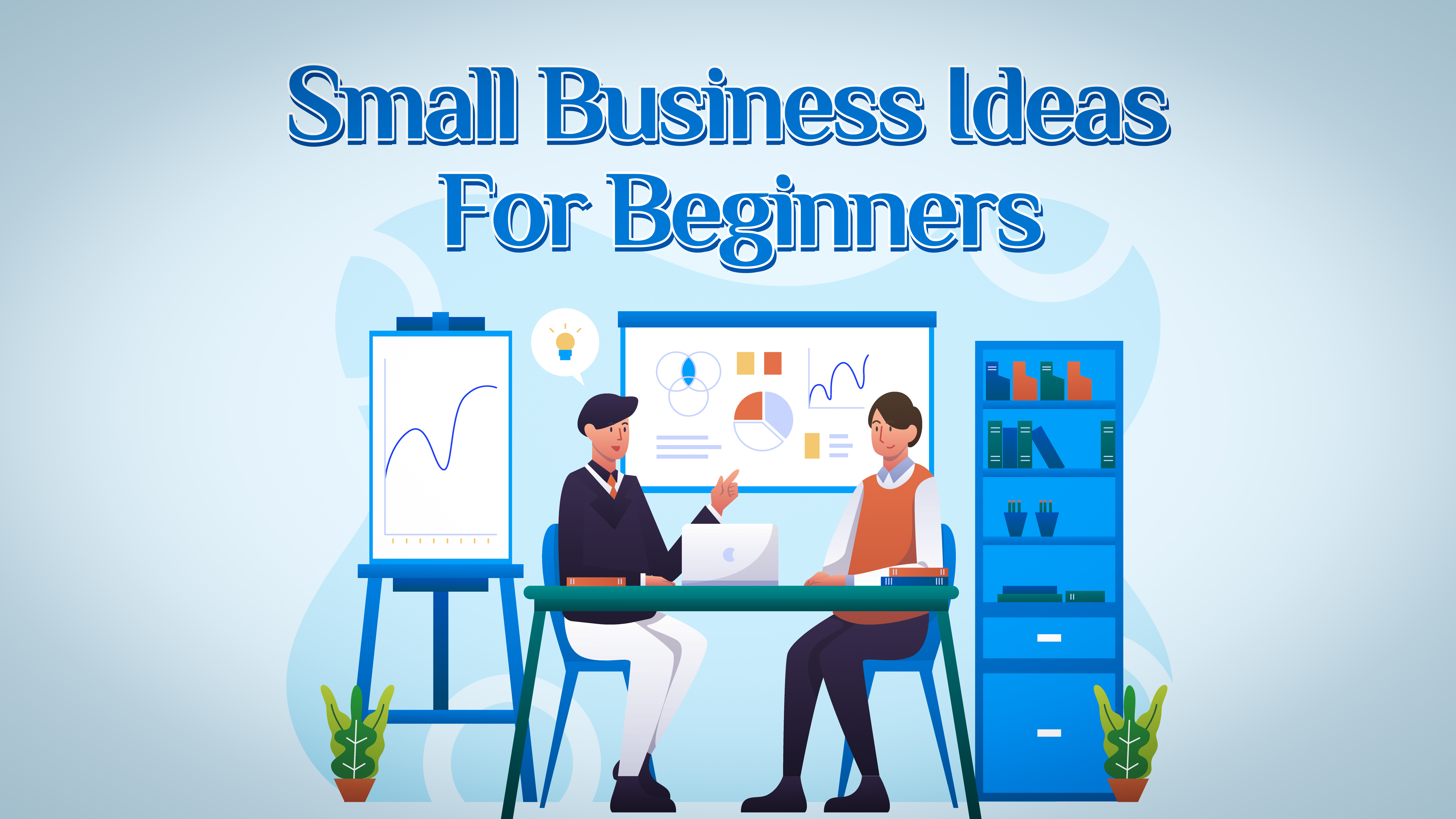 5 Small Business Ideas For Beginners