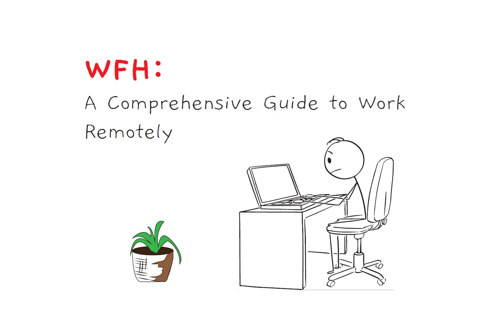 WFH: A Comprehensive Guide to Working Remotely from Home