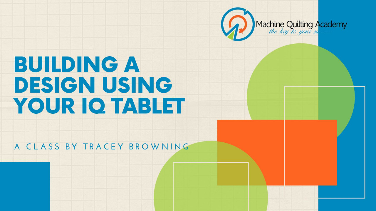 Building a design using your IQ Tablet