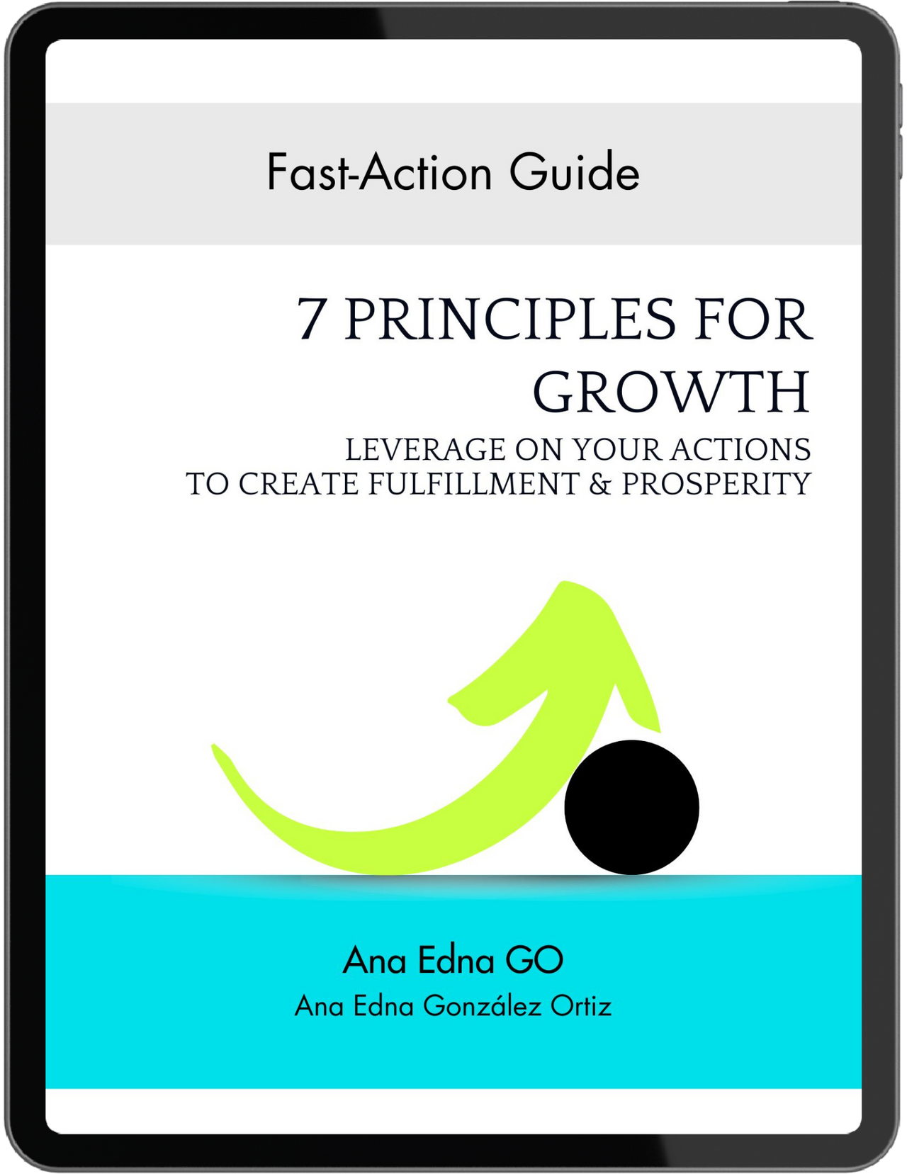 7 Principles... Fast-Action Guide| Ana Edna GO