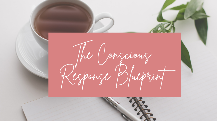 The Conscious Response Blueprint