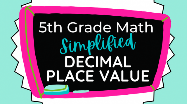 5th Grade Math Simplified: DECIMAL PLACE VALUE (Self-Paced)
