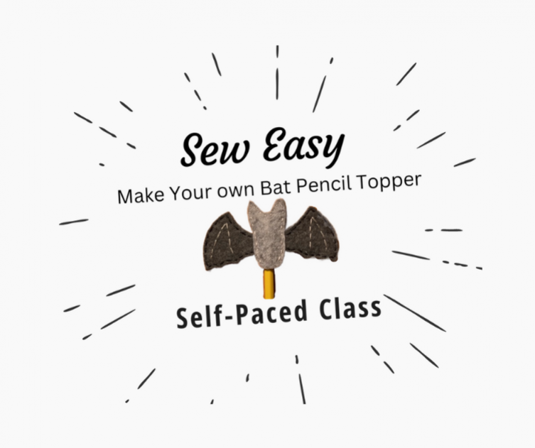 Sew Easy: Make Your Own Mini Bat Pencil Toppers (Self-Paced)