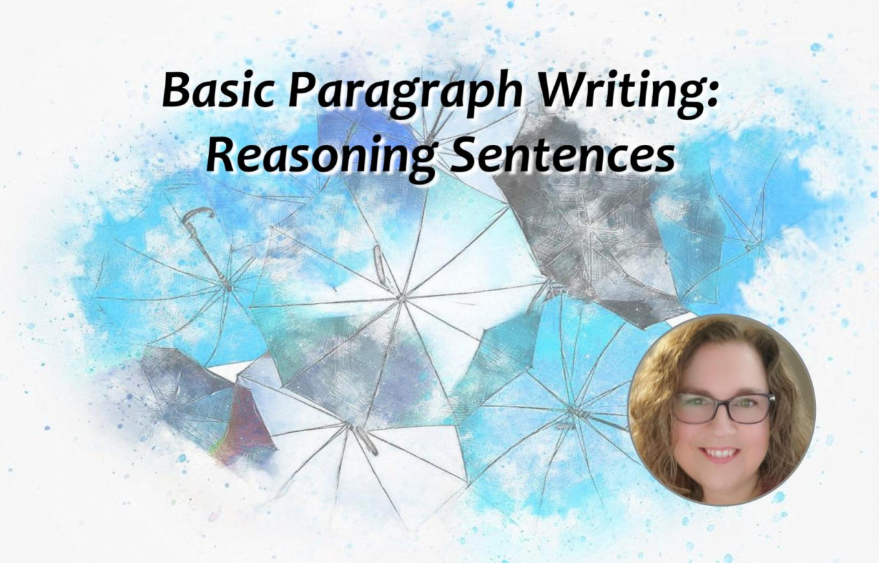 Basic Paragraph Writing: Reasoning Sentences