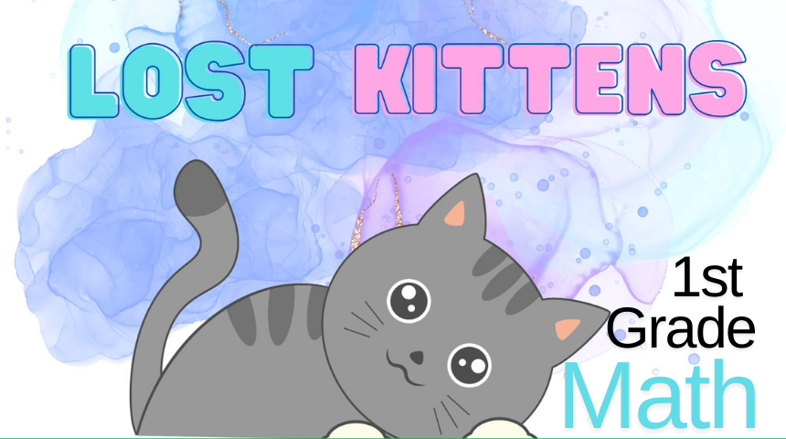 Lost Kittens Math Escape Room (1st Grade)
