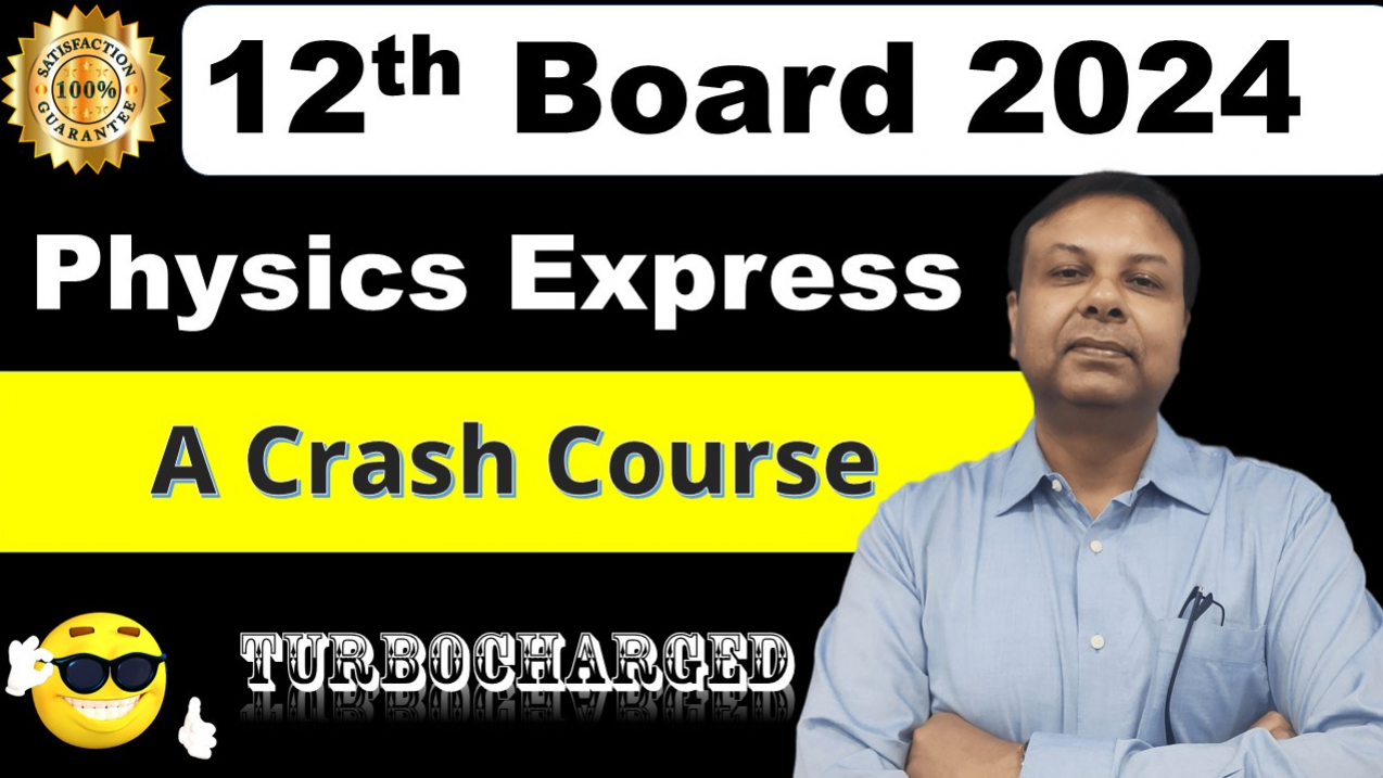 Physics Express: A Turbocharged Crash Course for 12th Board Exam 2024