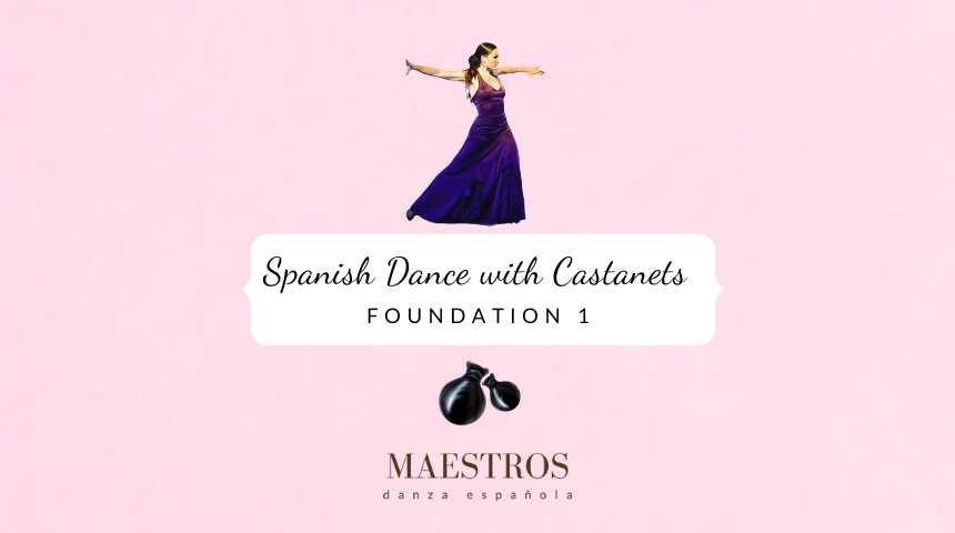 Spanish Dance online course - Beginners Foundation 1 (with castanets)