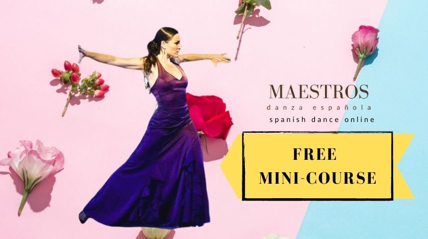 FREE Spanish Dance Mini-Course by MAESTROS Danza Española