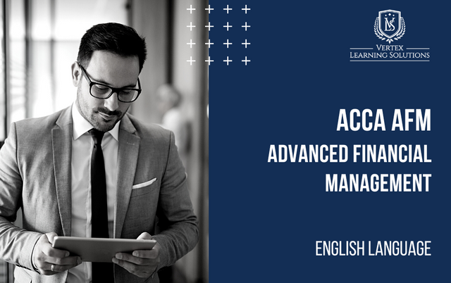 ACCA - AFM - Advance Financial Management Exam Preparation Course