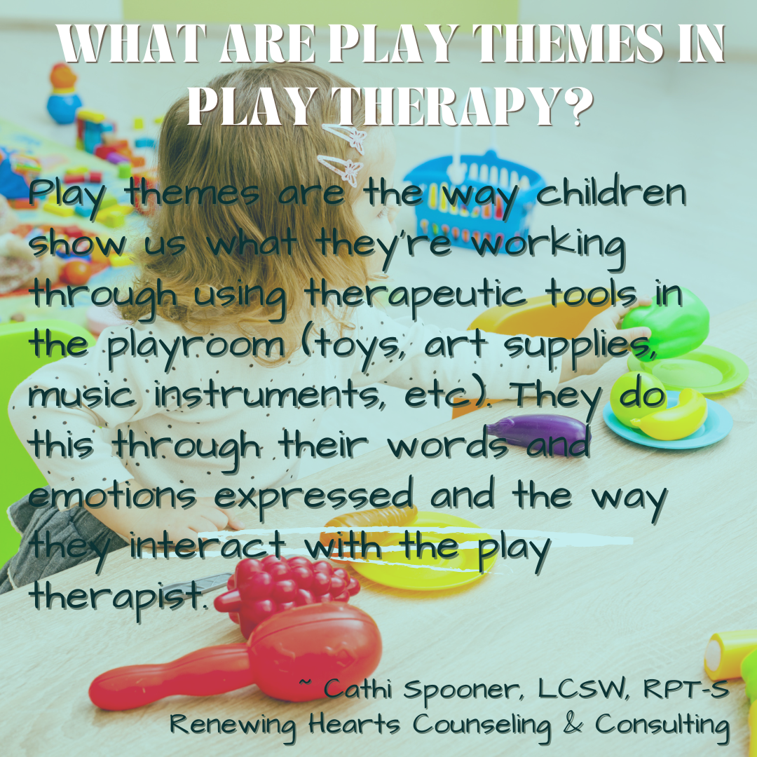 What are Common Themes in Play Therapy with Children?