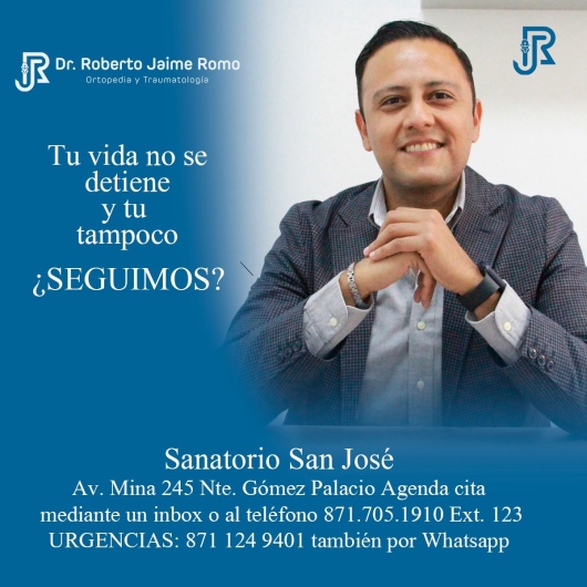 Dr. Roberto Jaime Romo Ortopedista, Traumatólogo, Gomez Palacio ...