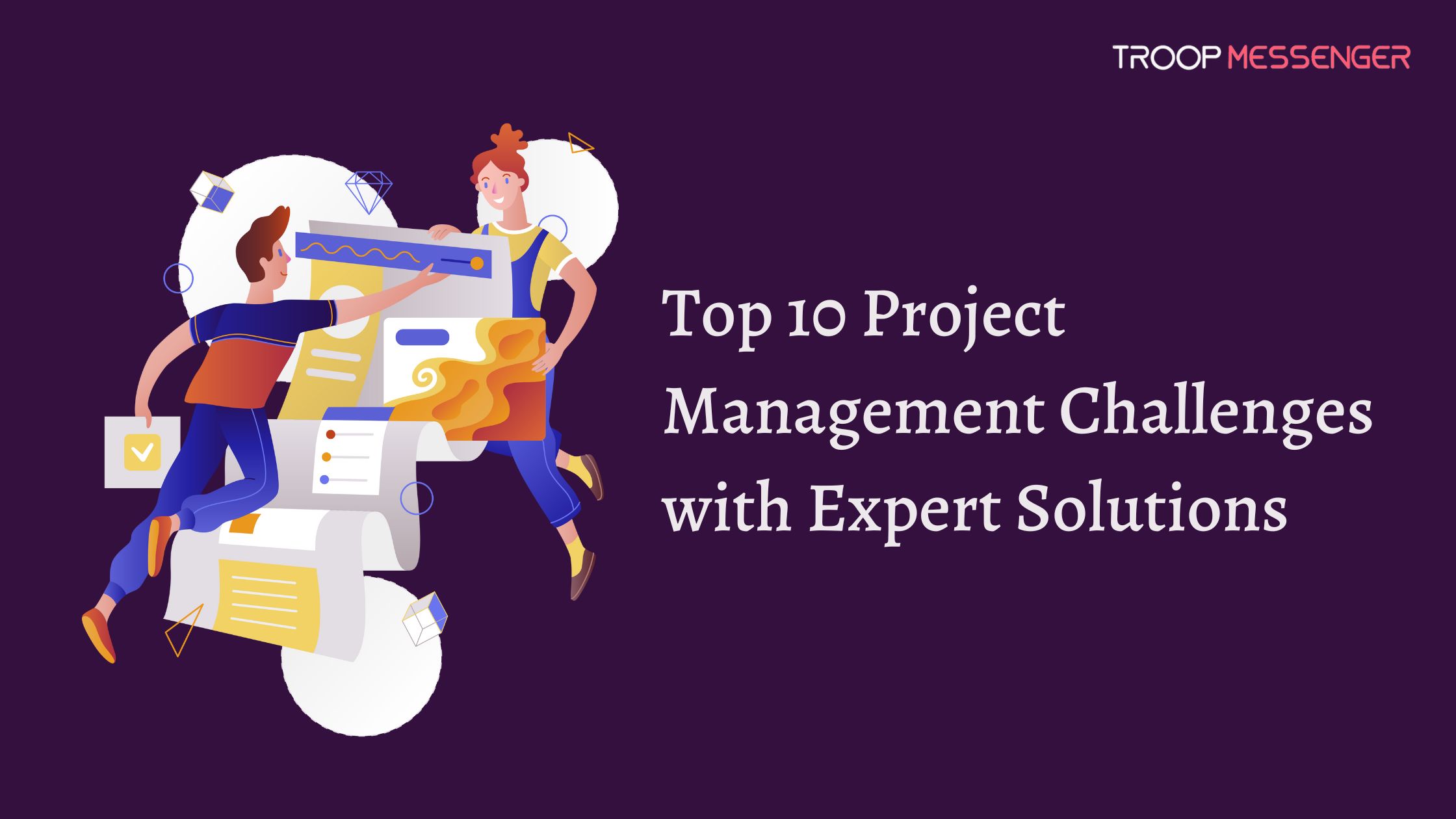 10 Project Management Challenges With Expert Solutions