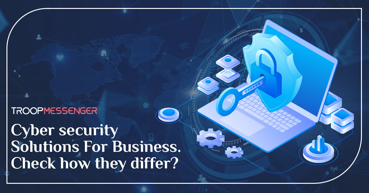 Cyber Security Solutions For Business - Troop Messenger