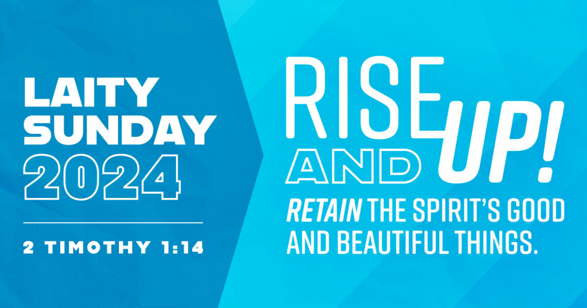 Discipleship Ministries | Laity Sunday 2024: Rise Up! And Retain the…