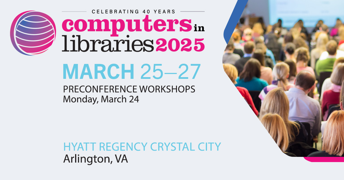 Computers in Libraries 2025 Full Program Listing