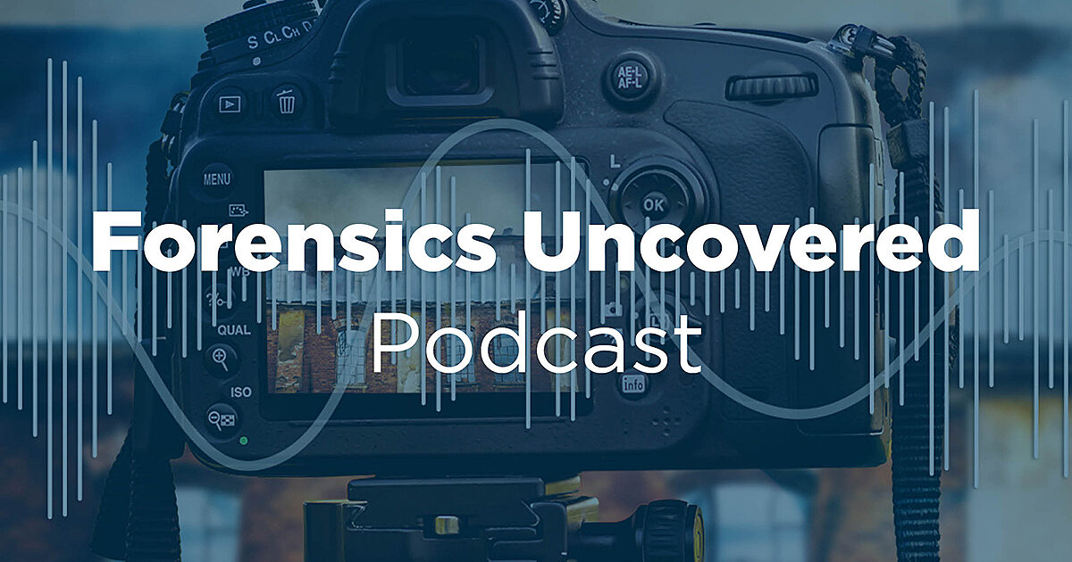 Forensics Uncovered Podcast | Maritime Safety + Exploration