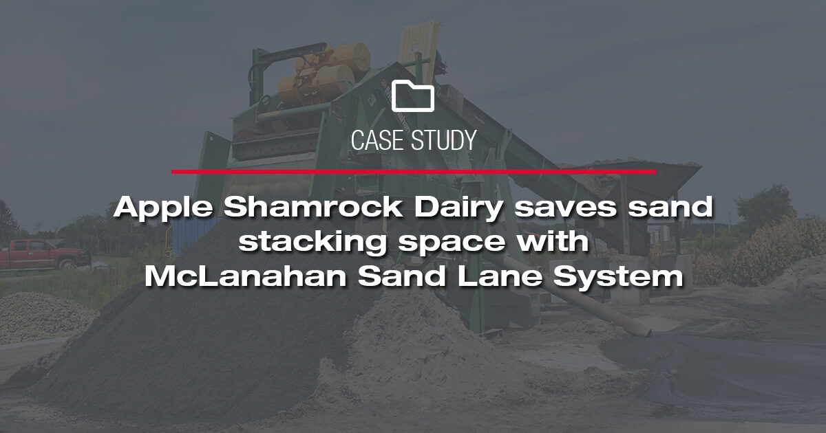 Apple Shamrock Dairy saves sand stacking space with… | McLanahan