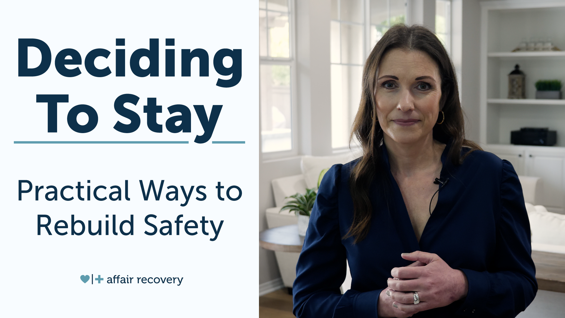 Deciding to Stay: Practical Ways to Rebuild Safety | Affair Recovery
