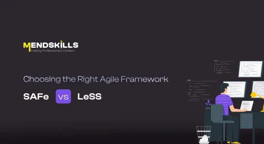 SAFe vs. LeSS - Choosing the Right Agile Framework - Career Resources ...