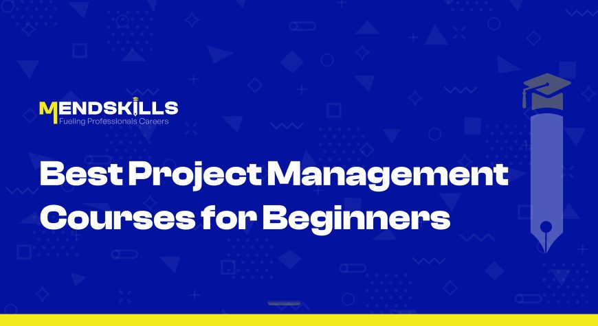 Best Project Management Courses for Beginners - Career Resources ...