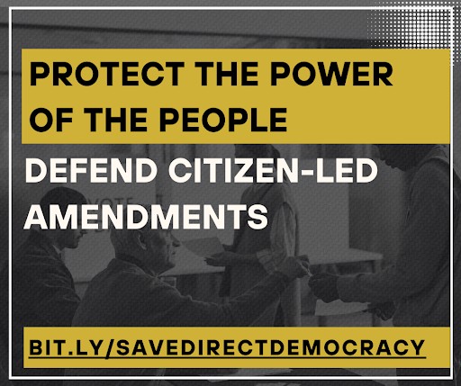 Take Action: Protect Direct Democracy and Citizen-led Amendments ...
