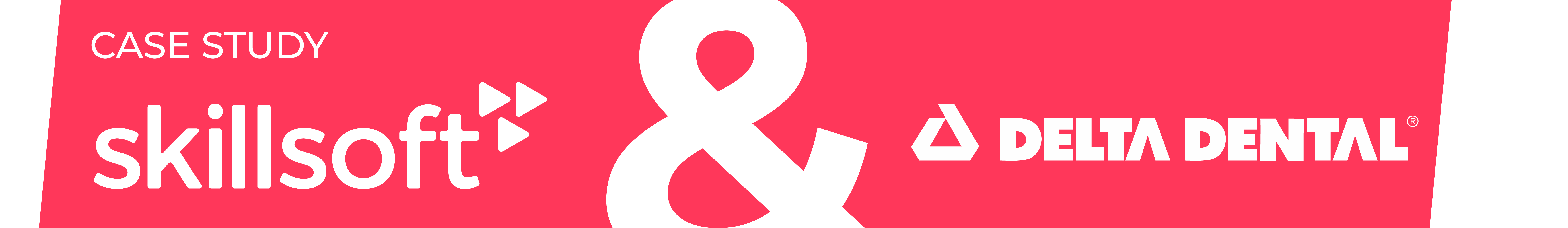 Skillsoft - How Delta Dental Created a “Power Skills” Training Program with Results to Smile At