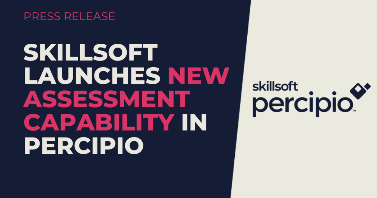Skillsoft Launches New Assessment Capability in Percipio to Accelerate ...
