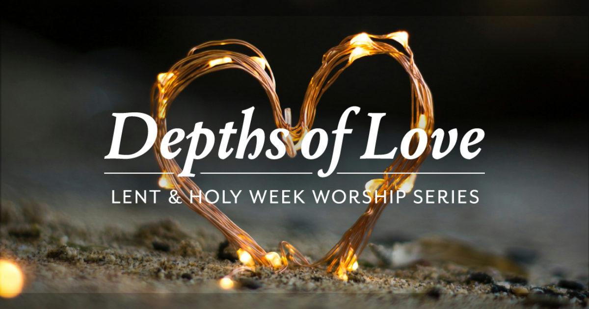 Depths of Love: Youth Lessons for Lent & Holy Week… | UMC YoungPeople